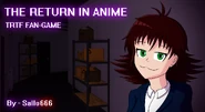 The Return in Anime | TRTF Fan Games Wiki | Fandom
