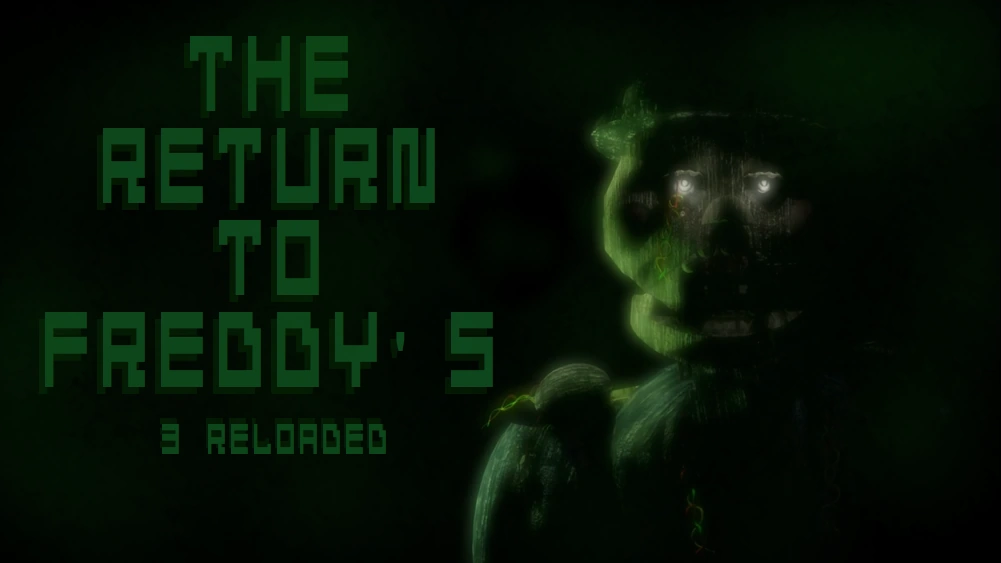 The Return to Freddy's 3: Reloaded | TRTF Fan Games Wiki | Fandom
