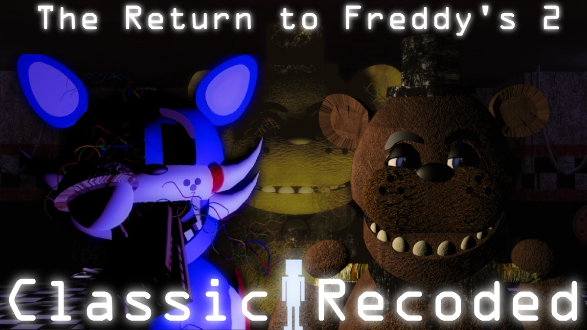 The Return to Freddy's 2: Classic Recoded | TRTF Fan Games Wiki | Fandom