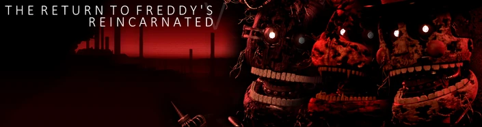 The Return to Freddy's 5: Reincarnated | TRTF Fan Games Wiki | Fandom
