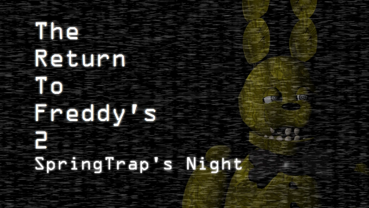 The Return to Freddy's 2: SpringTrap's Night | TRTF Fan Games Wiki | Fandom