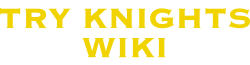 Try Knight episode list | Try Knights Wiki | Fandom