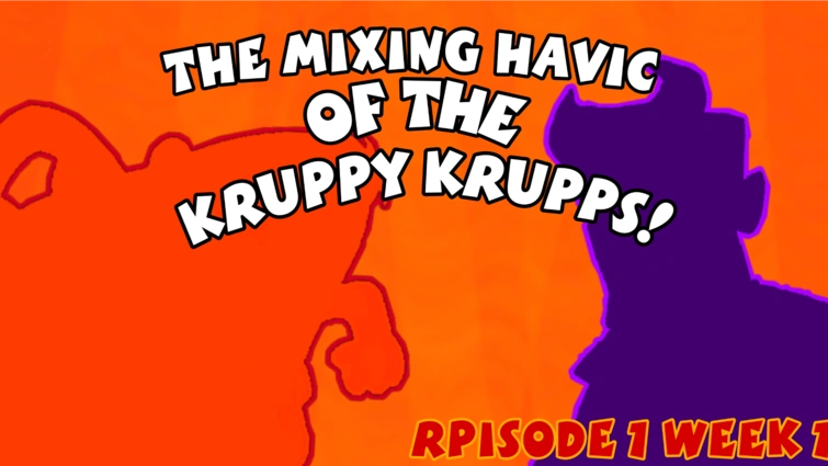 The Mixing Havoc of The Kruppy Krupps! | TSFTOCU Wiki | Fandom