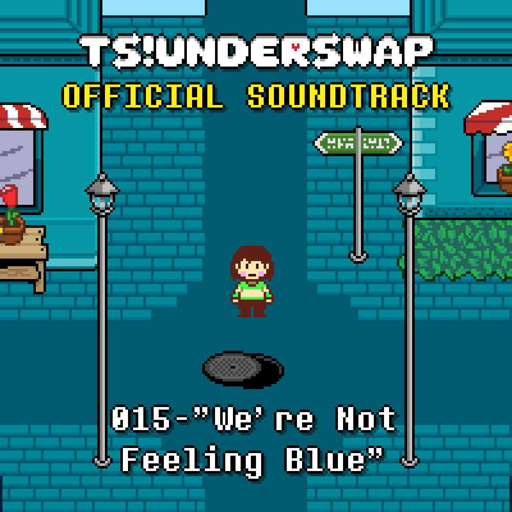 We're Not Feeling Blue | TS!Underswap Wiki | Fandom
