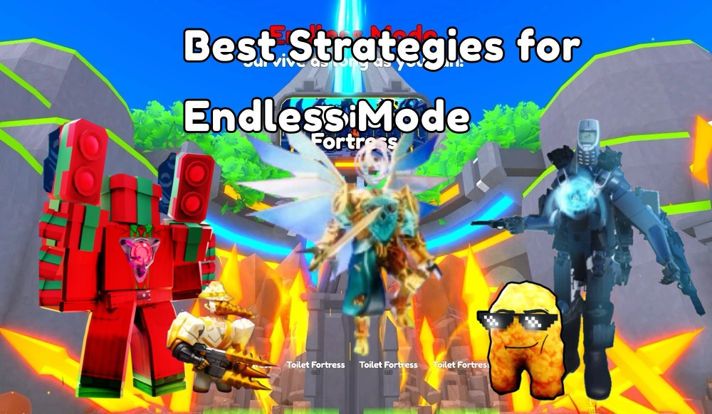 Best Strategies For Endless Mode | Toilet Tower Defense Fanon Wiki | Fandom