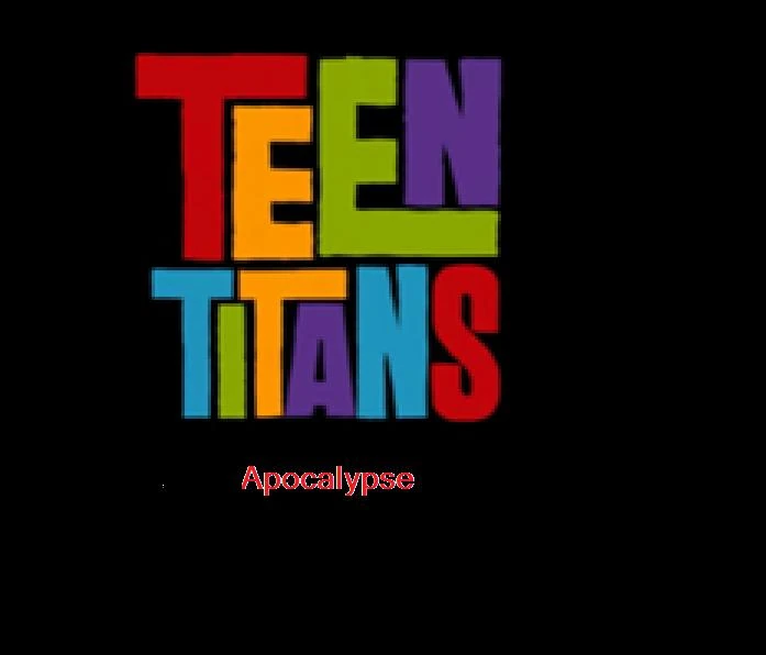Teen Titans: Apocalypse | Teen Titans Fan Fiction Wiki | Fandom