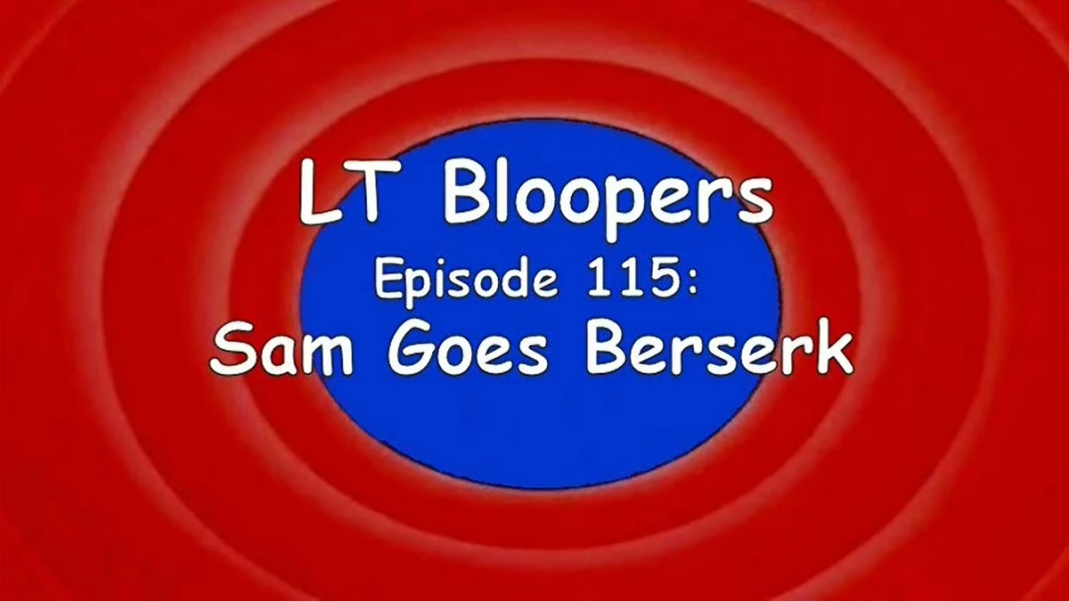 LT Bloopers 115: Sam Goes Berserk | The TTS Wiki | Fandom