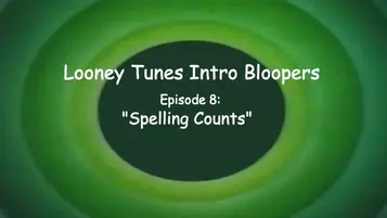 Looney Tunes Intro Bloopers 8: Spelling Counts | The TTS Wiki | Fandom