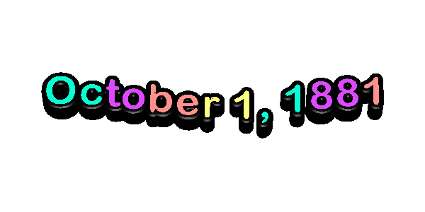 October 1, 1881 | The TTS Wiki | Fandom