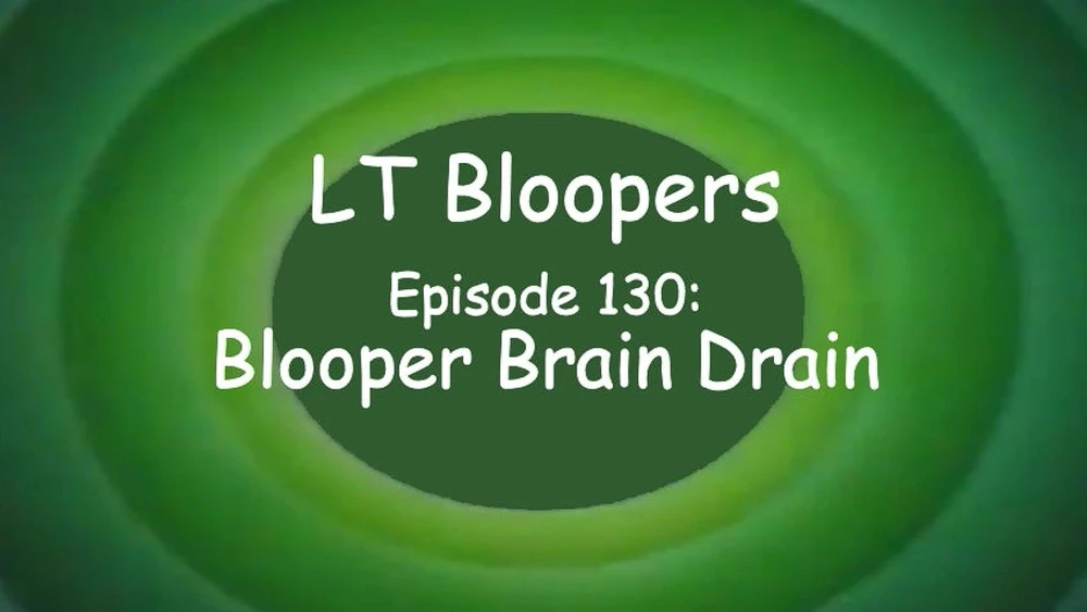 LT Bloopers 130: Blooper Brain Drain | The TTS Wiki | Fandom