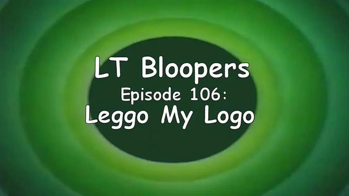 LT Bloopers 106: Leggo My Logo | The TTS Wiki | Fandom