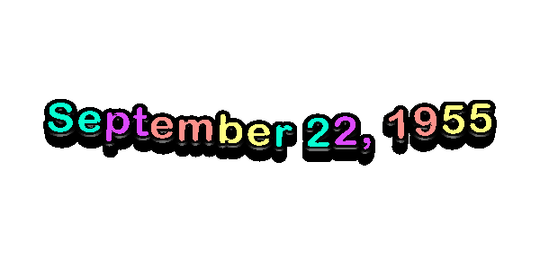 September 22, 1955 | The TTS Wiki | Fandom