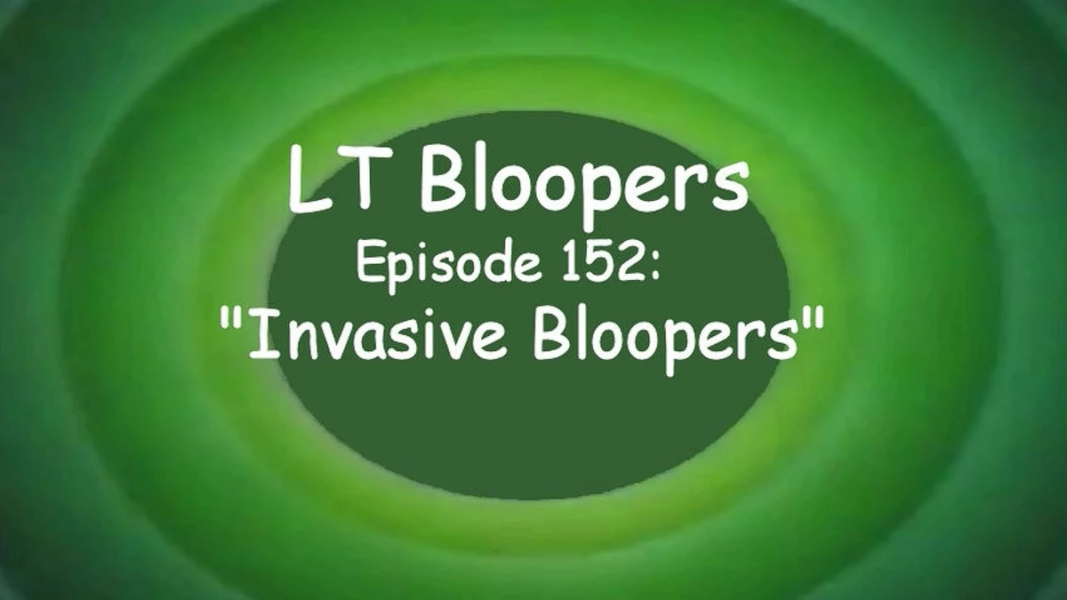 LT Bloopers 152: Invasive Bloopers | The TTS Wiki | Fandom