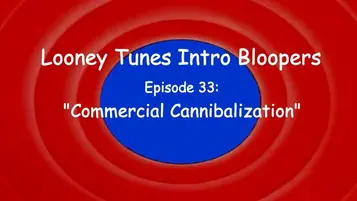 Looney Tunes Intro Bloopers 33: Commercial Cannibalization | The TTS ...