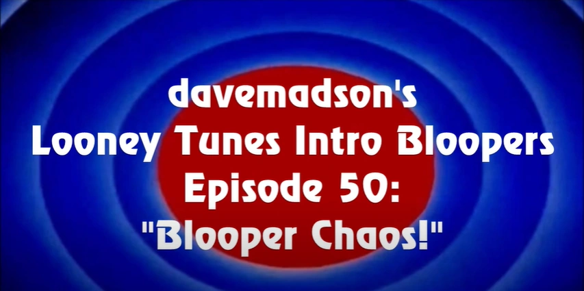 Davemadson's Looney Tunes Intro Bloopers 50: Blooper Chaos! | The TTS Wiki | Fandom