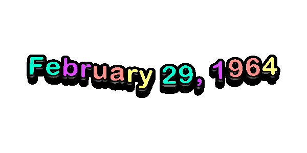 February 29, 1964 | The TTS Wiki | Fandom