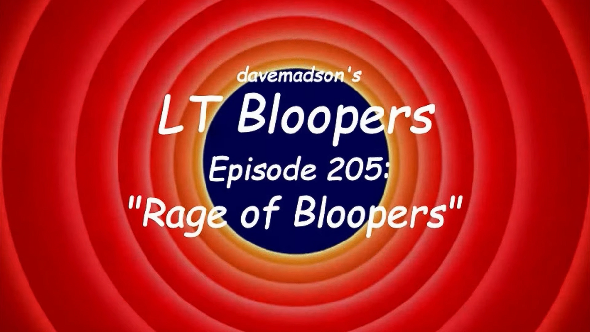 Davemadsons Lt Bloopers 205 Rage Of Bloopers The Tts Wiki Fandom