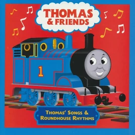 Thomas' Songs & Roundhouse Rhythms | Thomas the Tank Engine Wiki | Fandom