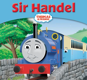 Sir Handel | Thomas the Tank Engine Wiki | Fandom