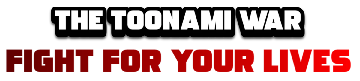 The Toonami War: Fight for Your Lives | TTWar Wiki | Fandom