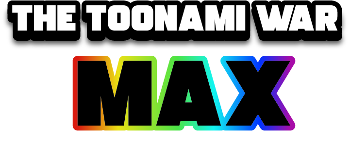 The Toonami War MAX | TTWar Wiki | Fandom
