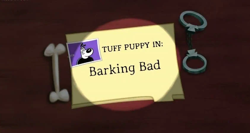 Barking Bad (transcript) | T.U.F.F. Puppy Wiki | Fandom