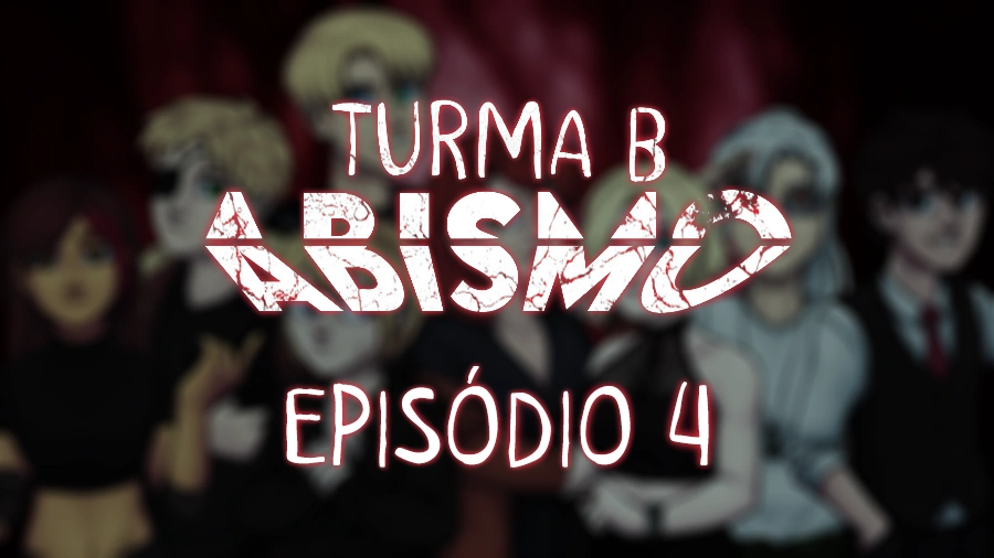 Turma B: Abismo - Episódio 4 | Wiki TurmaB | Fandom
