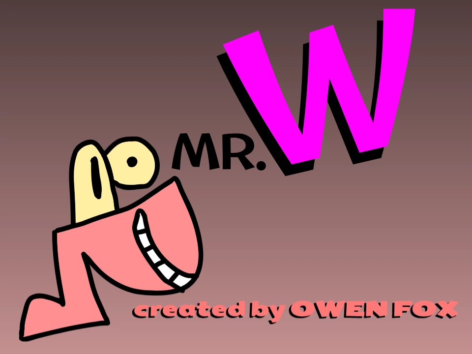 Mr. W | TV Ideas Wiki | Fandom