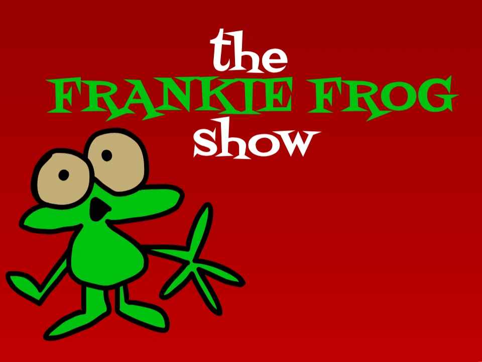 The Frankie Frog Show | TV Ideas Wiki | Fandom