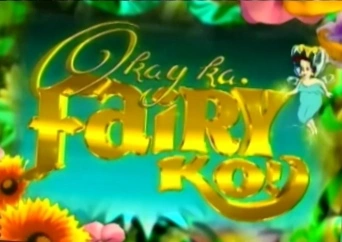 Okay Ka, Fairy Ko! | TV Philippines Wiki | Fandom