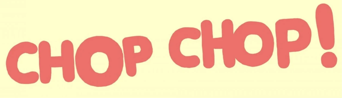Chop Chop! | The TV Pilots Wiki | Fandom