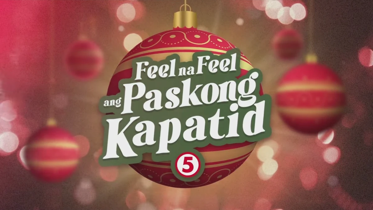 Feel na Feel ang Paskong Kapatid | TV5 Wiki | Fandom