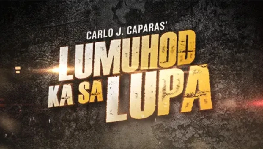 Lumuhod Ka Sa Lupa | TV5 Wiki | Fandom