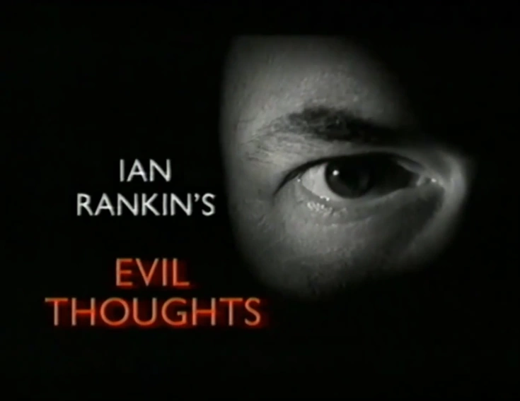 Ian Rankin's Evil Thoughts | TV Burp Wiki | Fandom