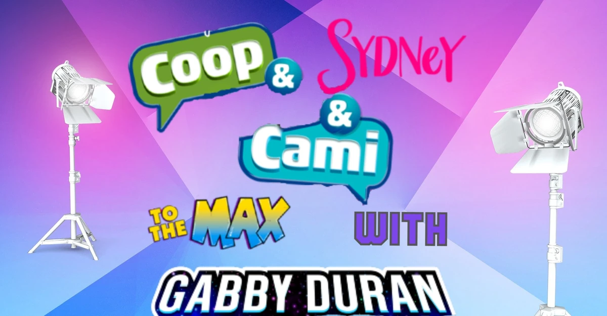 Coop And Sydney And Cami To The Max With Gabby Duran | TV Fanon Wiki ...