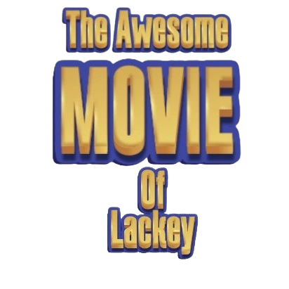 The Awesome Movie of Lackey | TV Fanon Wiki | Fandom