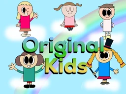 We Are The Original Kids | TV Fanon Wiki | Fandom