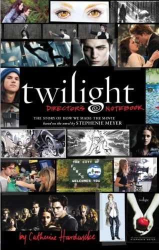 Twilight: Director's Notebook | Twilight Saga Wiki | Fandom