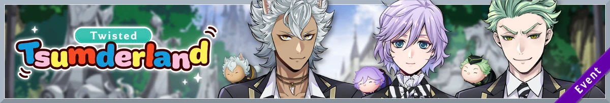 Twisted Tsumderland | Twisted Wonderland Wiki | Fandom