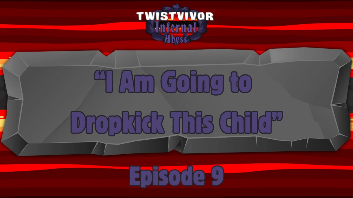 I Am Going to Dropkick This Child | Twistvivor Wiki | Fandom