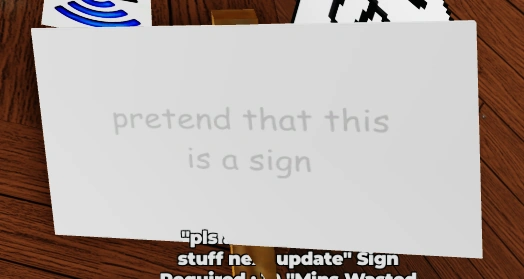 Pretend this is a sign | Time Wasting Simulator Wiki | Fandom