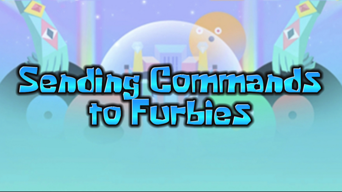 Sending Commands to Furbies | Tyler And Friends Wiki | Fandom