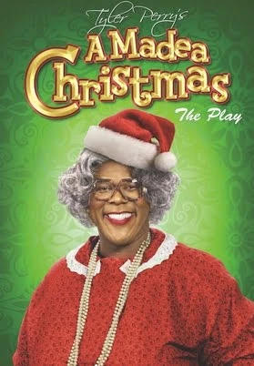 Tyler Perry's A Madea Christmas The Play | Tyler Perry Works Wiki | Fandom