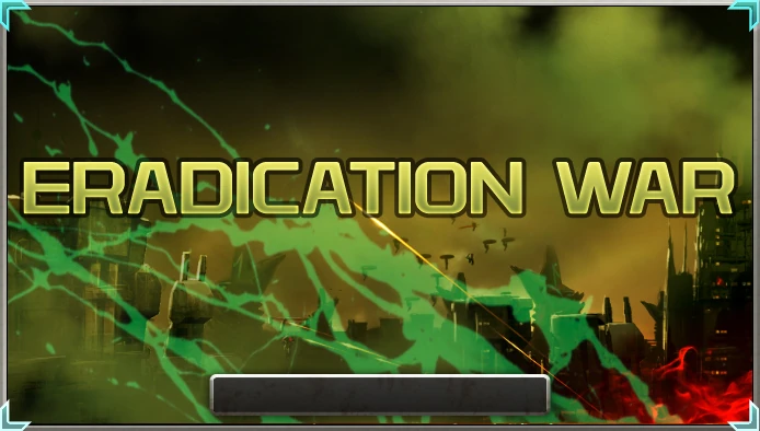Eradication War | Tyrant Unleashed Wiki | Fandom