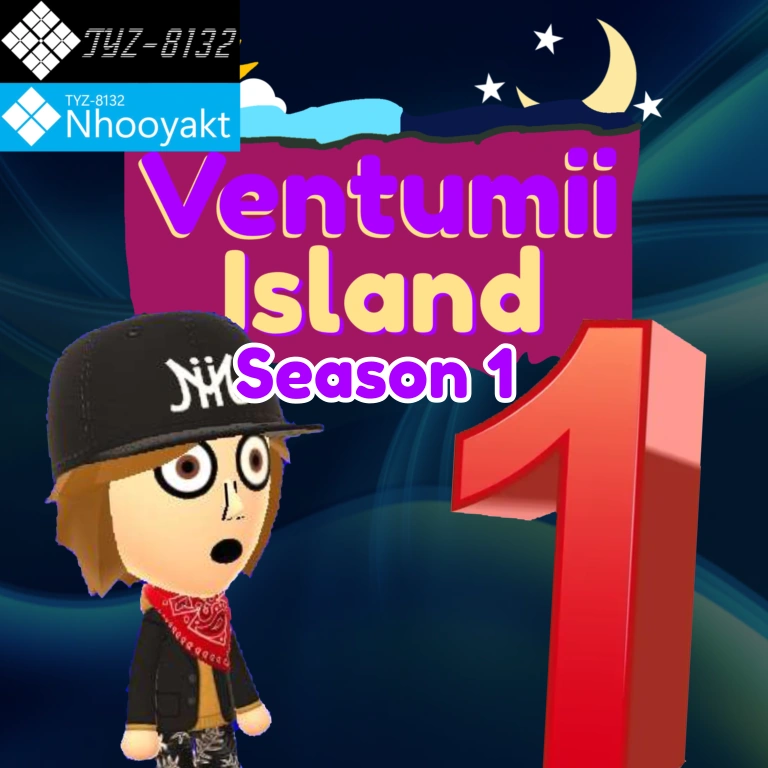 Season 1 (Ventumii Island) | TYZ-8132 Wiki | Fandom