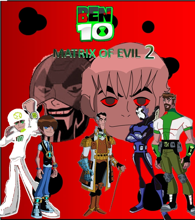 Ben10 Matrix of Evil 2: A Dimensão Suprema | Universo Ben 10 Fanfiction ...