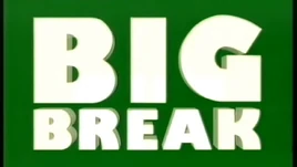 Big Break | UK Gameshows Wiki | Fandom