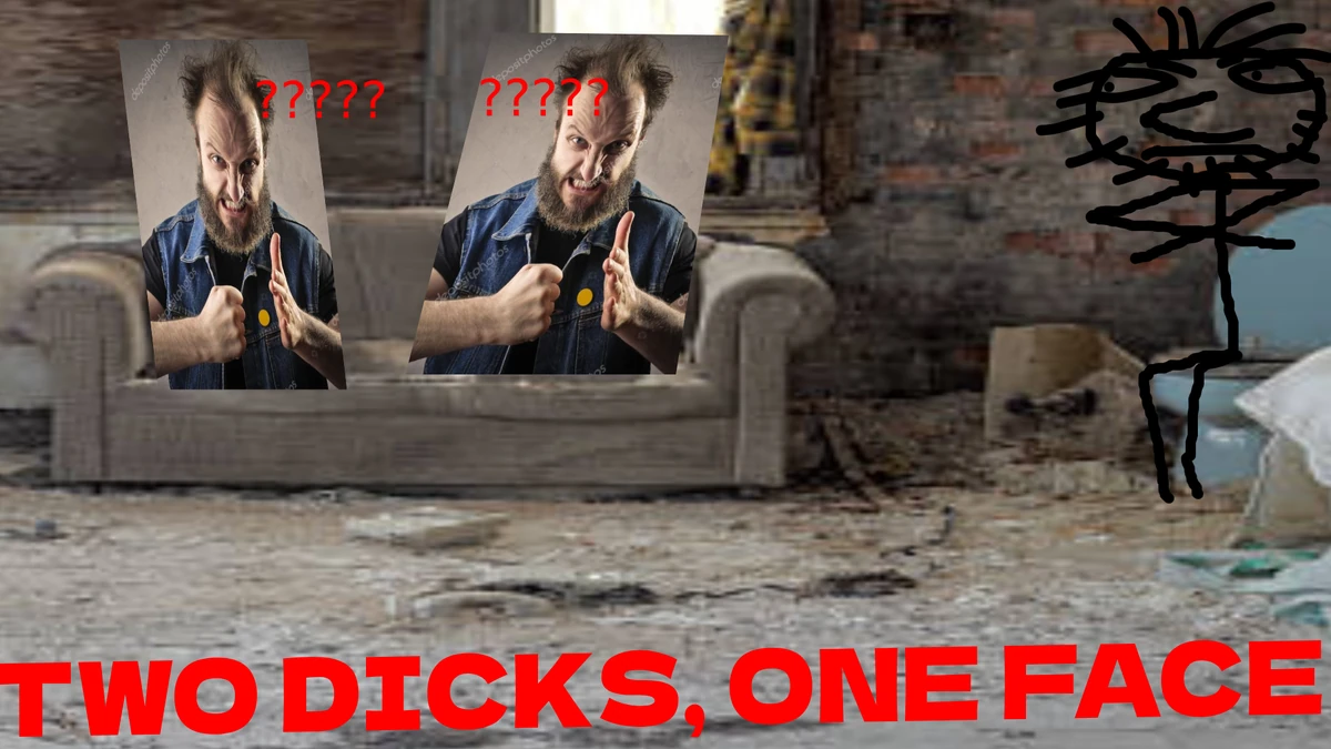 Two Dicks, One Face | Ultimate Generic Wiki | Fandom