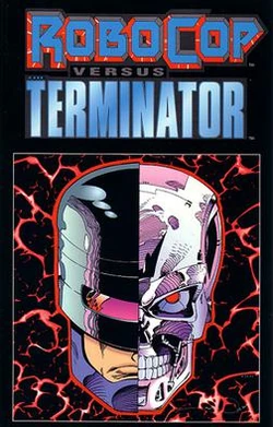 RoboCop Versus The Terminator (comics) | Ultimate Pop Culture Wiki | Fandom
