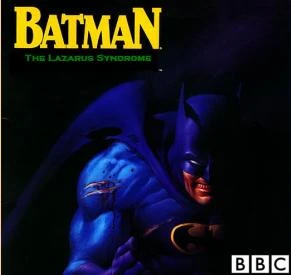 Batman: The Lazarus Syndrome | Ultimate Pop Culture Wiki | Fandom